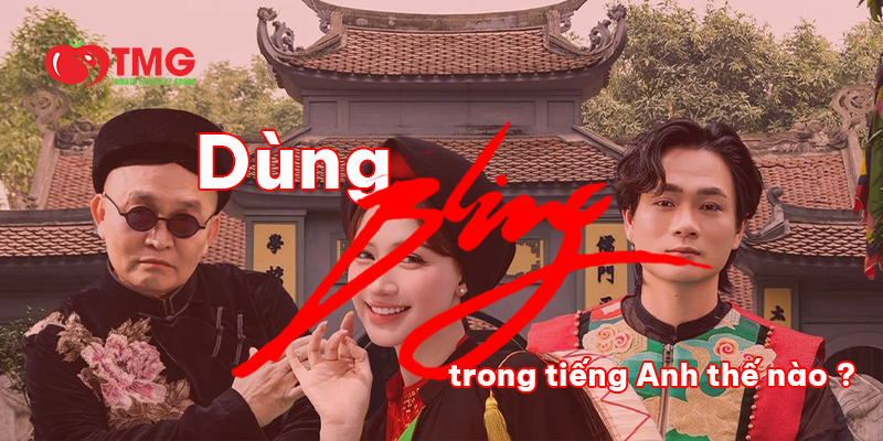 DÙNG “BLING” TRONG TIẾNG ANH NHƯ THẾ NÀO